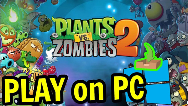 Plants với zombies 2 trên máy tính mới nhất Năm 2023